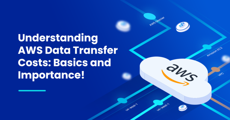 AWS Data Transfer Pricing: Types, Fees, and How to Track