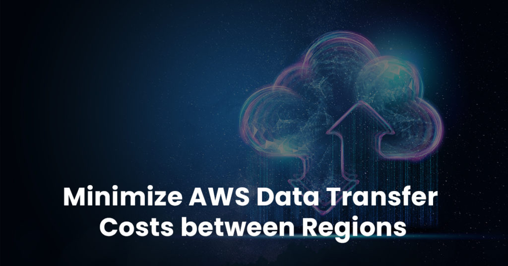 Minimize AWS Data Transfer Costs between Regions? | nOps
