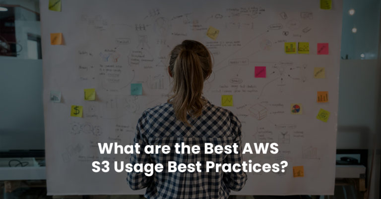 What are the Best AWS S3 Usage Best Practices? | nOps