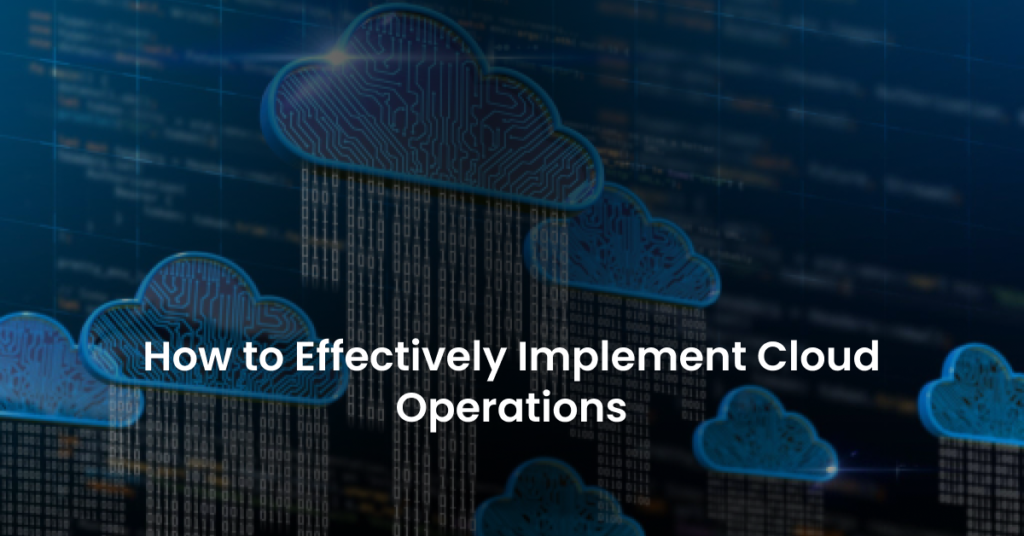 How to Effectively Implement Cloud Operations | nOps