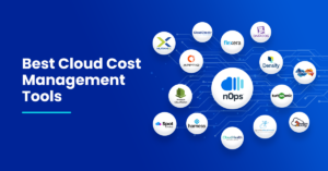 30+ Best Cloud Cost Management Tools In 2025 | nOps
