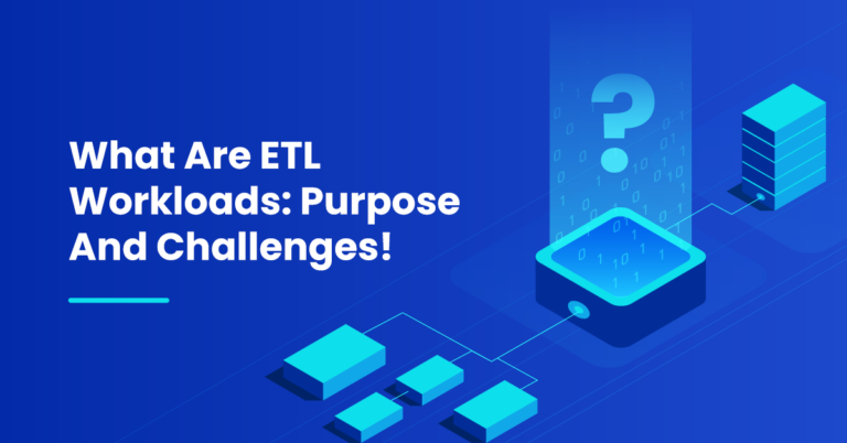What Are ETL Workloads: Purpose And Challenges | nOps