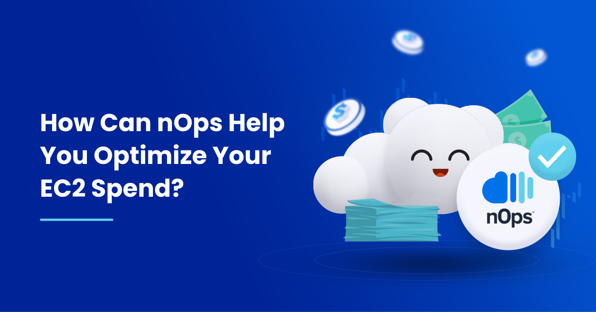 The Definitive Guide To Choosing Right AWS EC2 Instance Types For Cost Saving