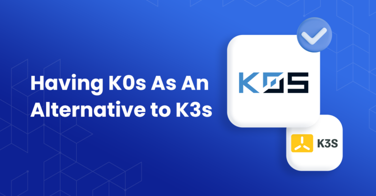 K0s Vs. K3s Vs. K8s: The Differences And Use Cases | nOps