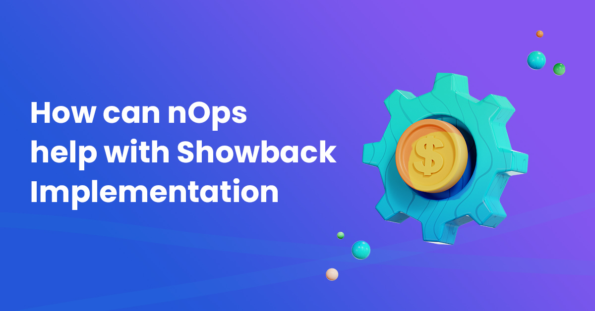 The Ultimate Guide To IT Showback | nOps