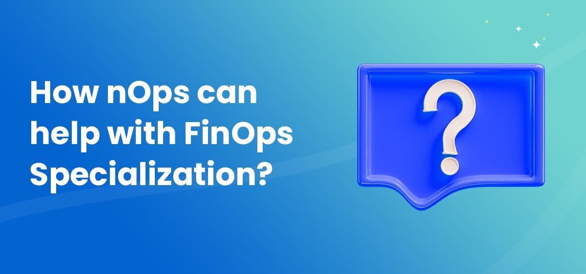 Hiring a FinOps Specialist? Job Description with Template and Interview Questions | nOps
