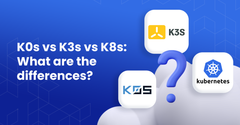 K0s Vs. K3s Vs. K8s: The Differences And Use Cases | nOps