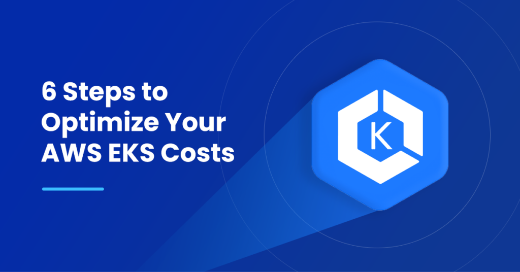 6 Steps to Optimize Your AWS EKS Costs | nOps