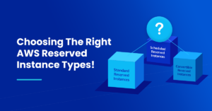 AWS Reserved Instances: Choosing The Right Type | nOps