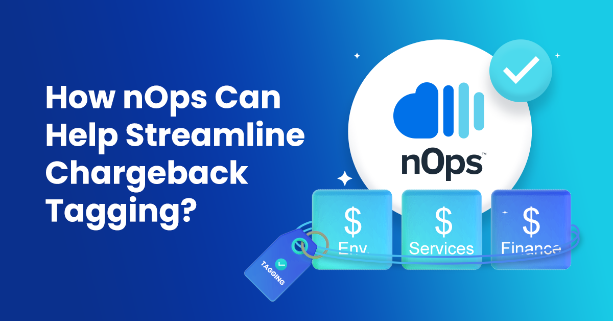 Understanding Chargeback Tagging And Best Practices | nOps