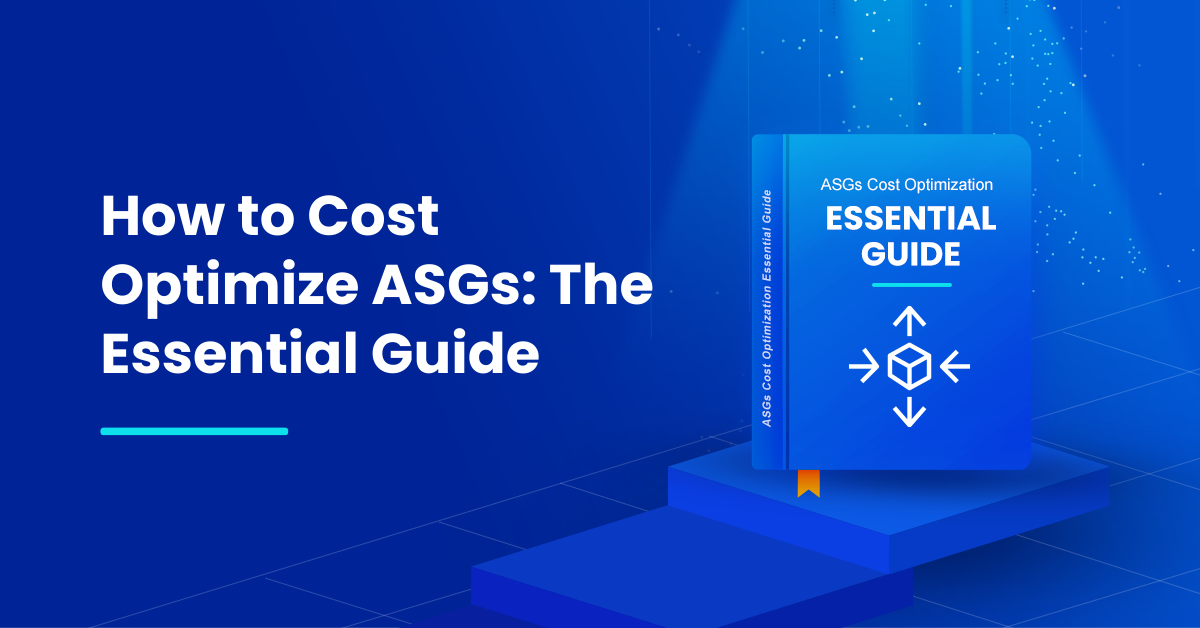How to cost optimize Auto Scaling Groups (ASGs): The Essential Guide | nOps How to cost optimize Auto Scaling Groups (ASGs): The Essential Guide | nOps