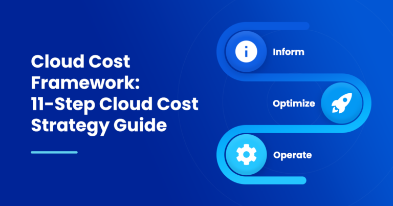 Cloud Cost Framework: 11-Step Cloud Cost Strategy Guide