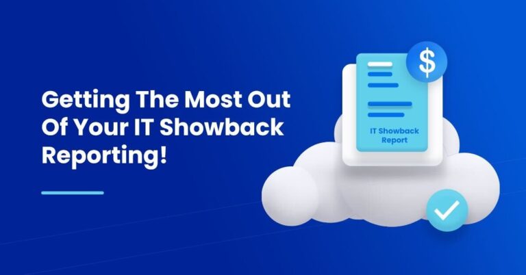Getting The Most Out Of Your IT Showback Reporting!
