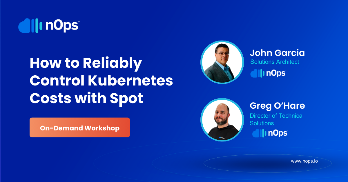 How To Reliably Control Kubernetes Costs With Spot Nops