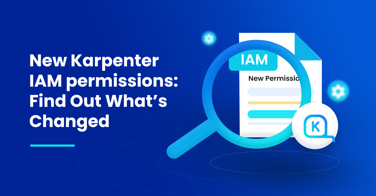 New Karpenter IAM permissions: Find Out What’s Changed | nOps