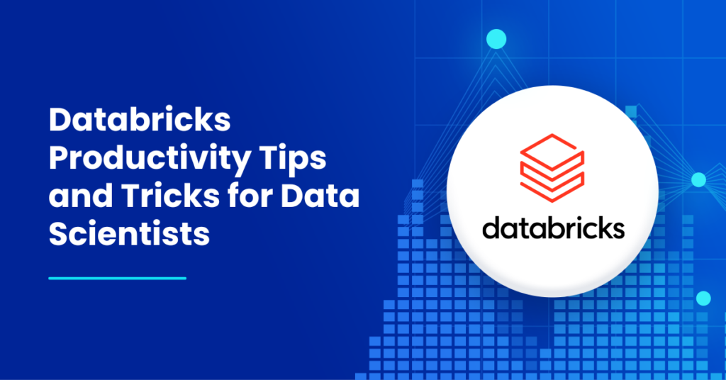 Databricks Productivity Tips and Tricks for Data Scientists | nOps
