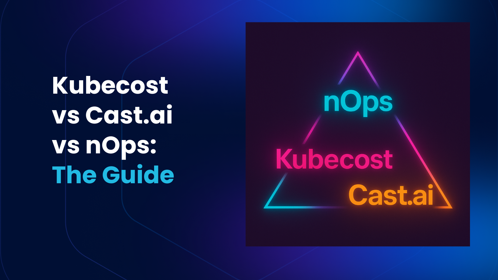 Kubecost vs Cast.ai vs nOps | nOps