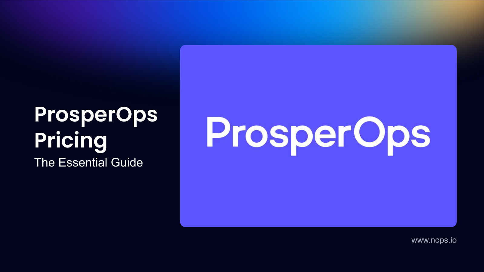 ProsperOps Pricing 2026: How Much Does ProsperOps Cost? | nOps